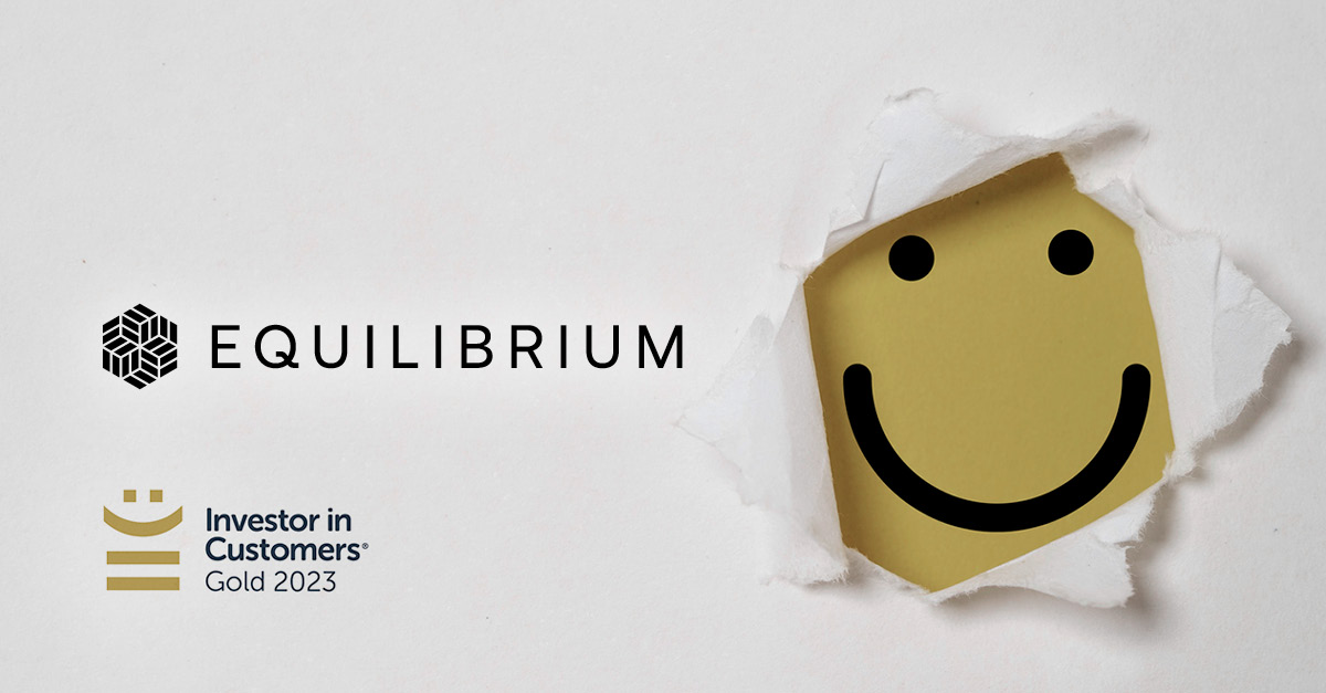 Investor in Customers - achieving gold once again! - Equilibrium